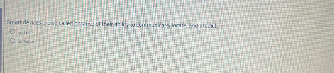 Smart devices are so called because of their | StudyX