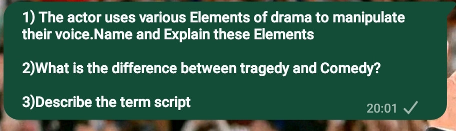 1) The actor uses various Elements of drama | StudyX