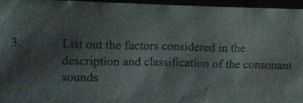 List out the factors considered in the | StudyX