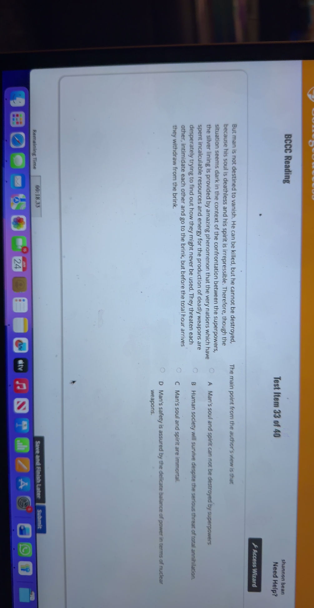 But man is not destined to vanish. He can be | StudyX