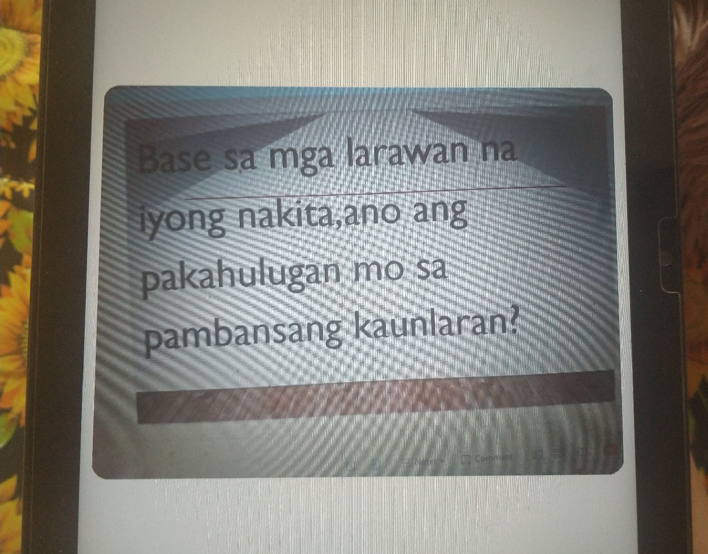 Base sa mga larawan na iyong nakita, ano ang | StudyX