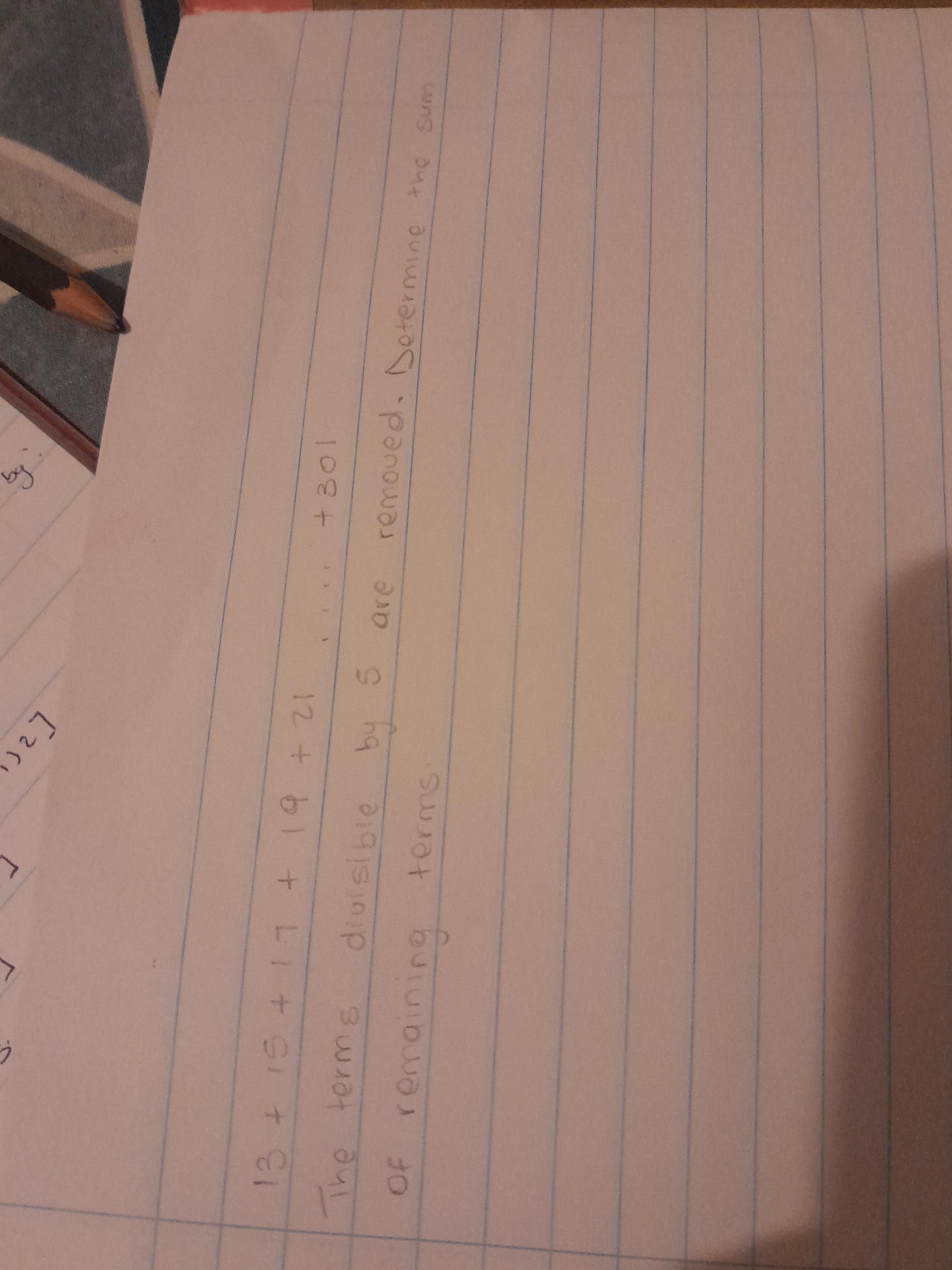 13 + 15 + 17 + 19 + 21 . . . + 301 The terms | StudyX