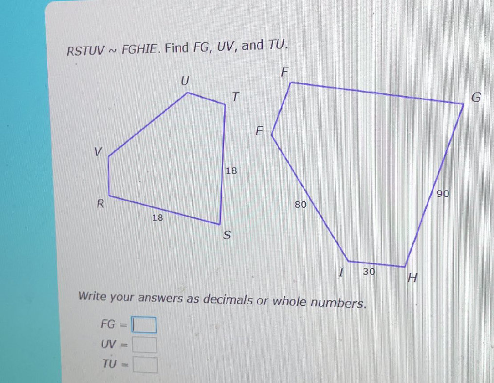 RSTUV $ $ FGHIE. Find $FG$, $UV$, and $TU$. | StudyX