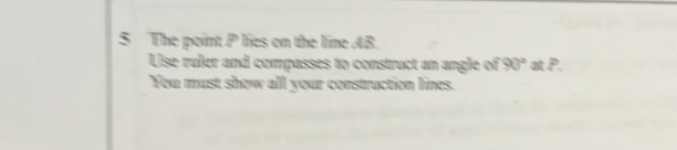 5 The point P lies on the line A B Use ruler