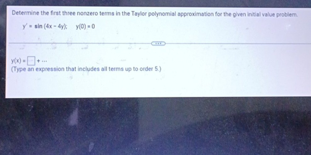 Determine the first three nonzero terms in | StudyX
