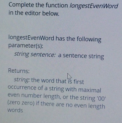 Complete the function longestEvenWord in | StudyX