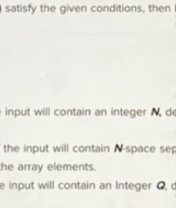 satisfy the given conditions then input | StudyX