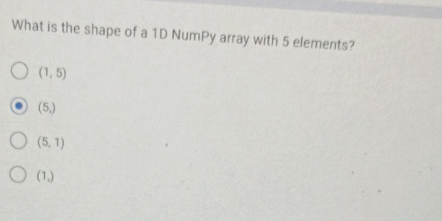 What is the shape of a 1D NumPy array with | StudyX