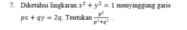 7. Diketahui lingkaran $x^2 + y^2 = 1$ | StudyX