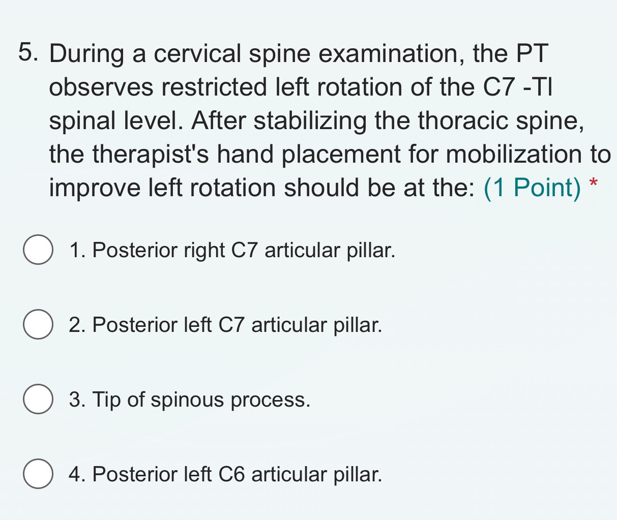 5. During a cervical spine examination, the | StudyX
