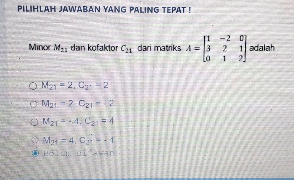 Minor $M_{21}$ dan kofaktor $C_{21}$ dari | StudyX