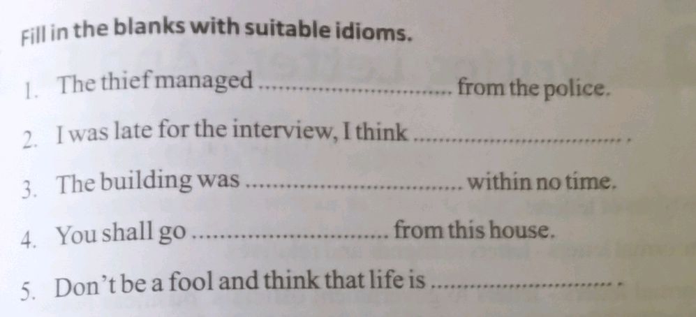 Fill in the blanks with suitable idioms. 1. | StudyX