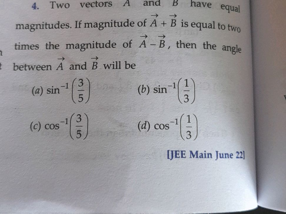 4. Two vectors ${A}$ and ${B}$ have equal | StudyX
