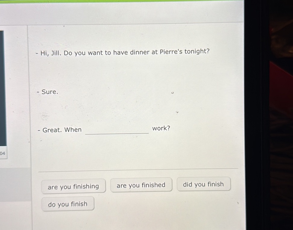 - Hi, Jill. Do you want to have dinner at | StudyX