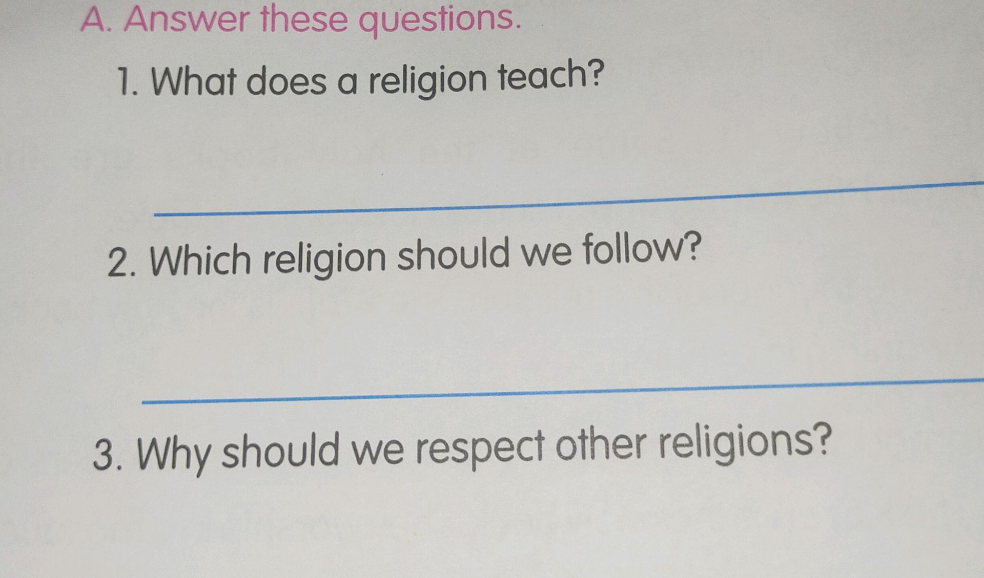 A. Answer these questions. 1. What does a