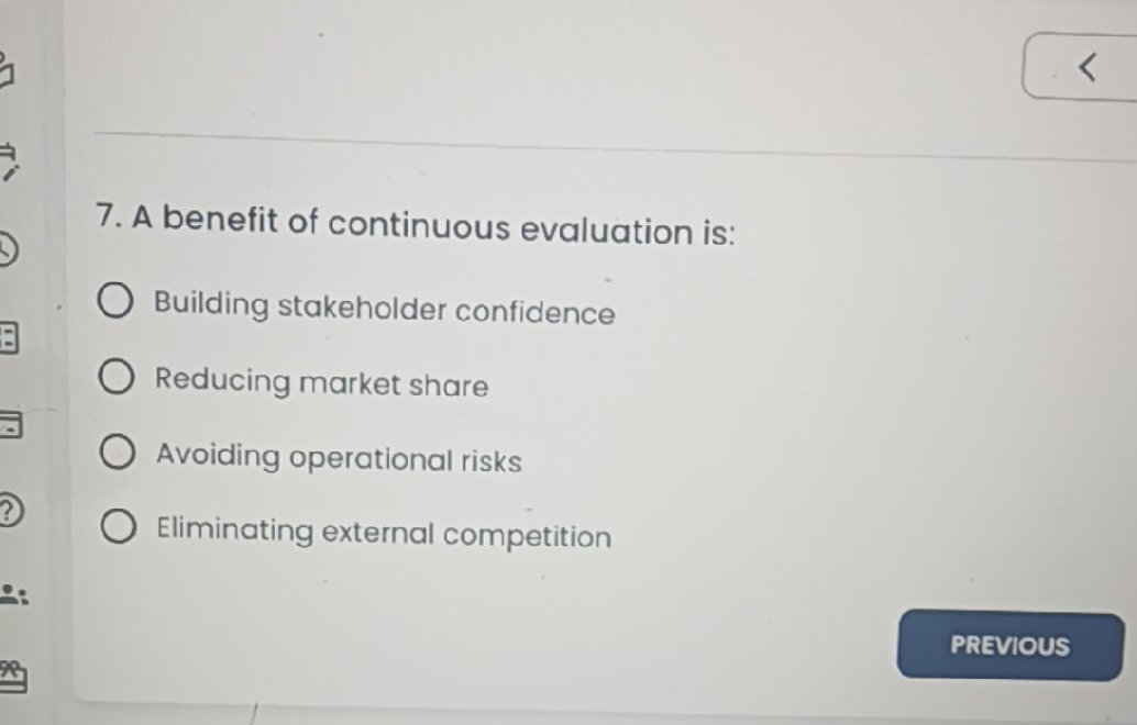 A benefit of continuous evaluation is: | StudyX