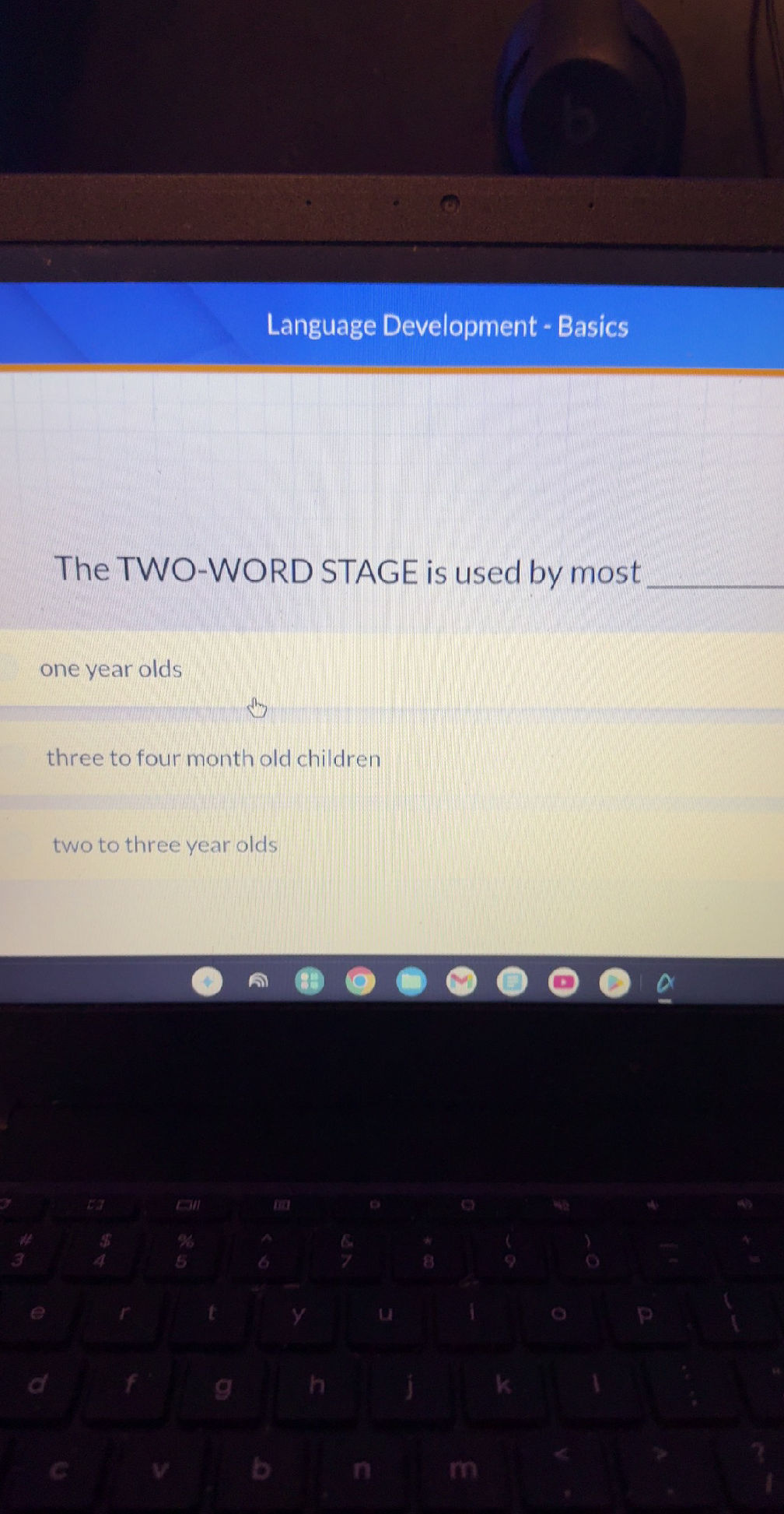 The TWO-WORD STAGE is used by most one year | StudyX