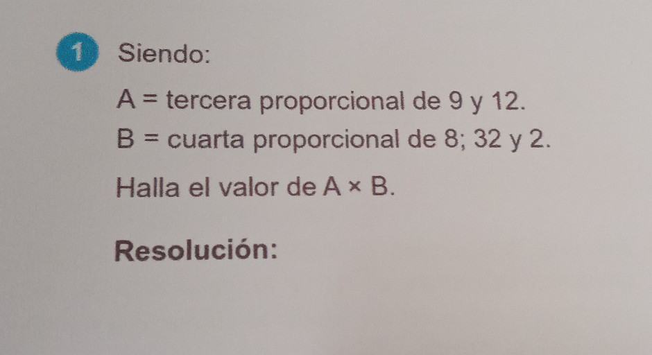 Siendo: A = tercera proporcional de 9 y 12. | StudyX