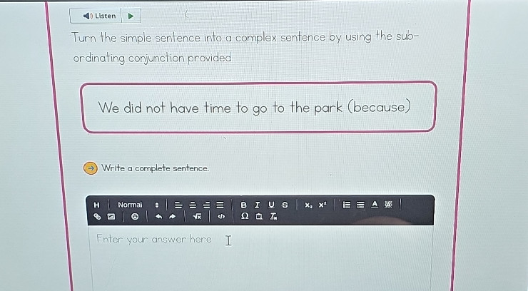 Turn the simple sentence into a complex | StudyX