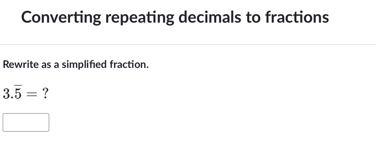 Converting repeating decimals to fractions | StudyX