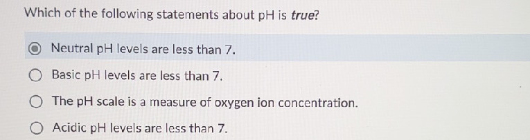 Which of the following statements about pH | StudyX