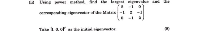 (ii) Using power method, find the largest | StudyX