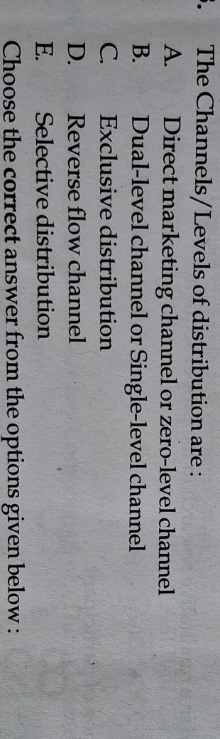 The Channels/Levels of distribution are: A. | StudyX