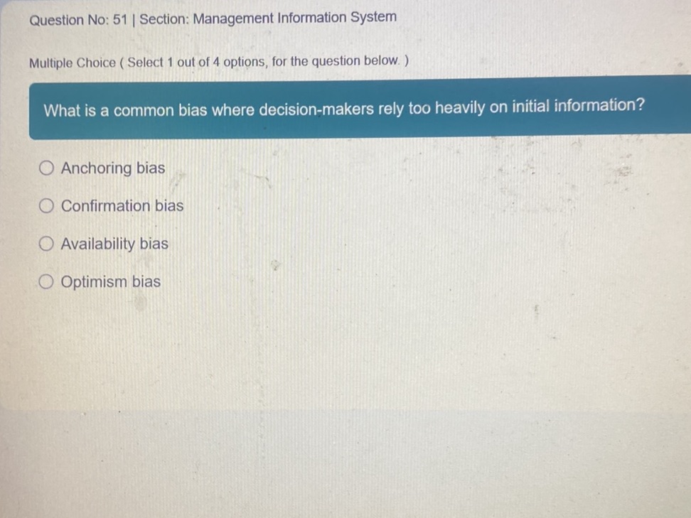 What is a common bias where decision-makers | StudyX