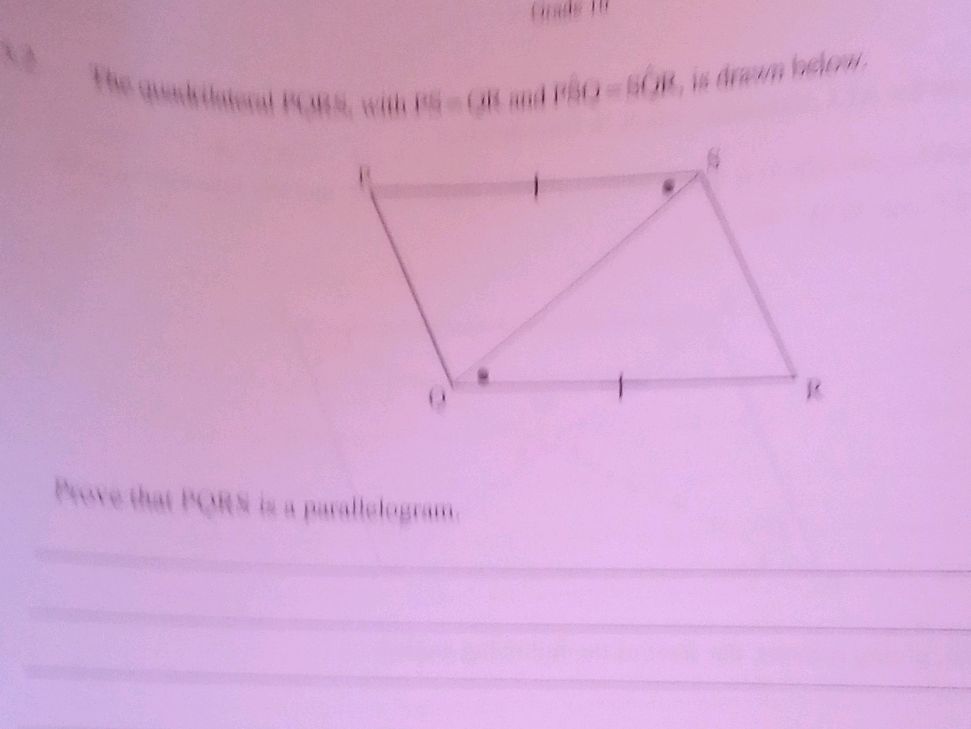 The quadrilateral PQRS, with PS = QR and PSQ | StudyX