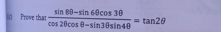 (c) Prove that {sin 8 - sin 6 cos 3 }{cos | StudyX