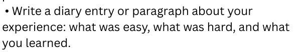 Write a diary entry or paragraph about your | StudyX