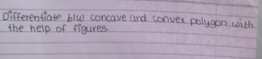 Differentiate blw concave and convex polygon | StudyX