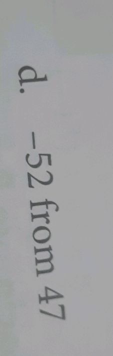 Subtracting -52 from 47 | StudyX