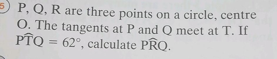 P, Q, R are three points on a circle, centre | StudyX