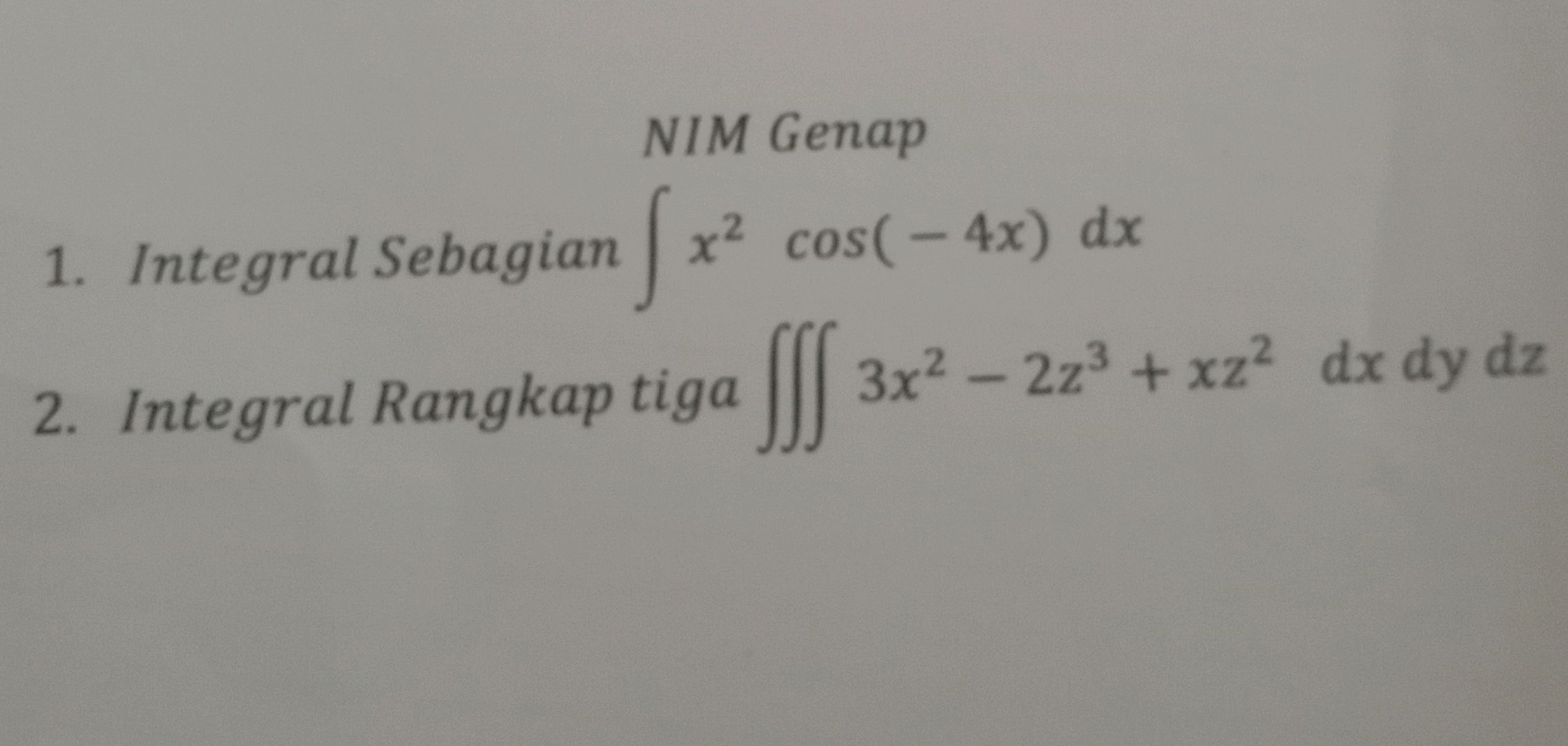 1. Integral Sebagian $ x^2 (-4x) dx$ 2. | StudyX