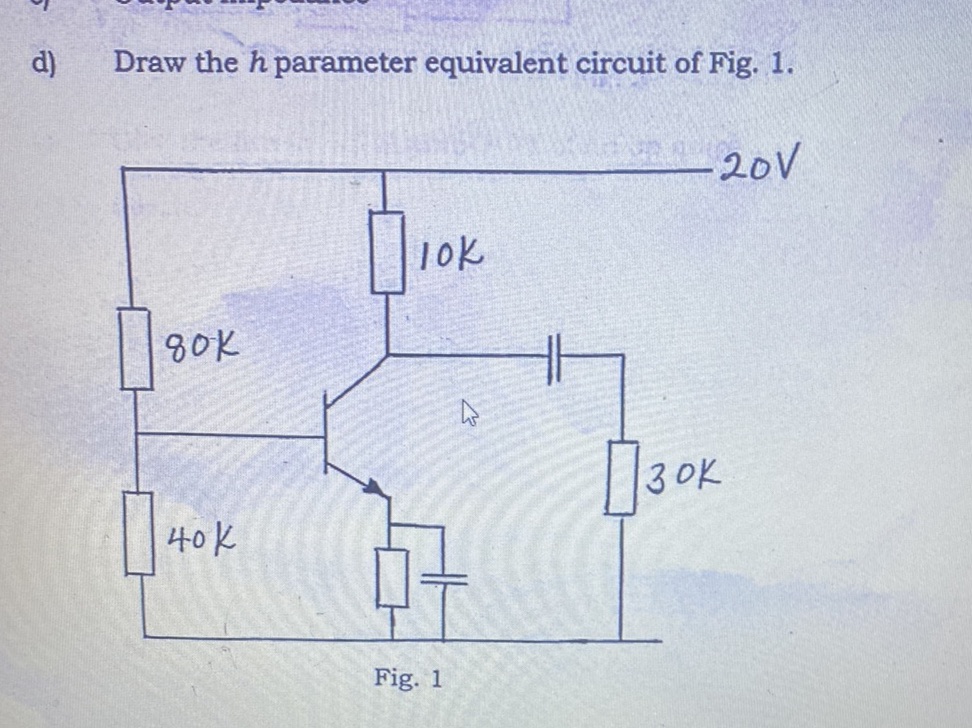 d) Draw the h parameter equivalent circuit | StudyX