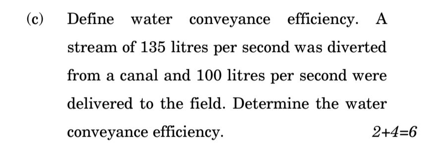 (c) Define water conveyance efficiency. A