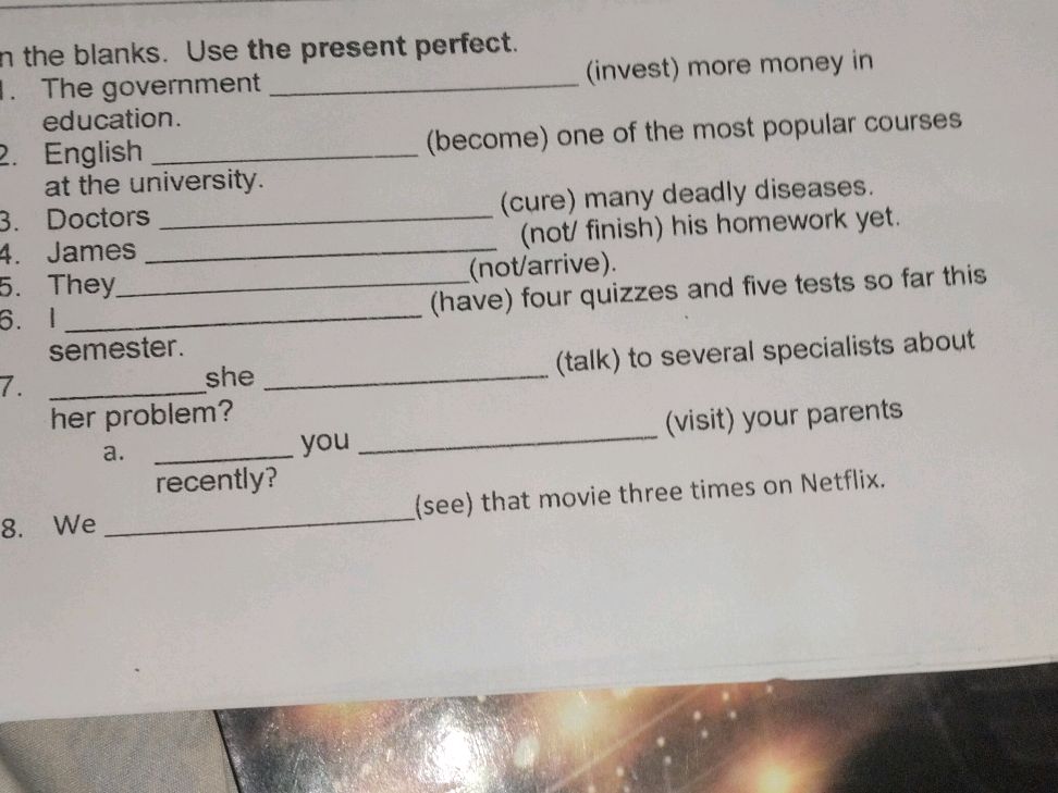 Fill in the blanks. Use the present perfect. | StudyX