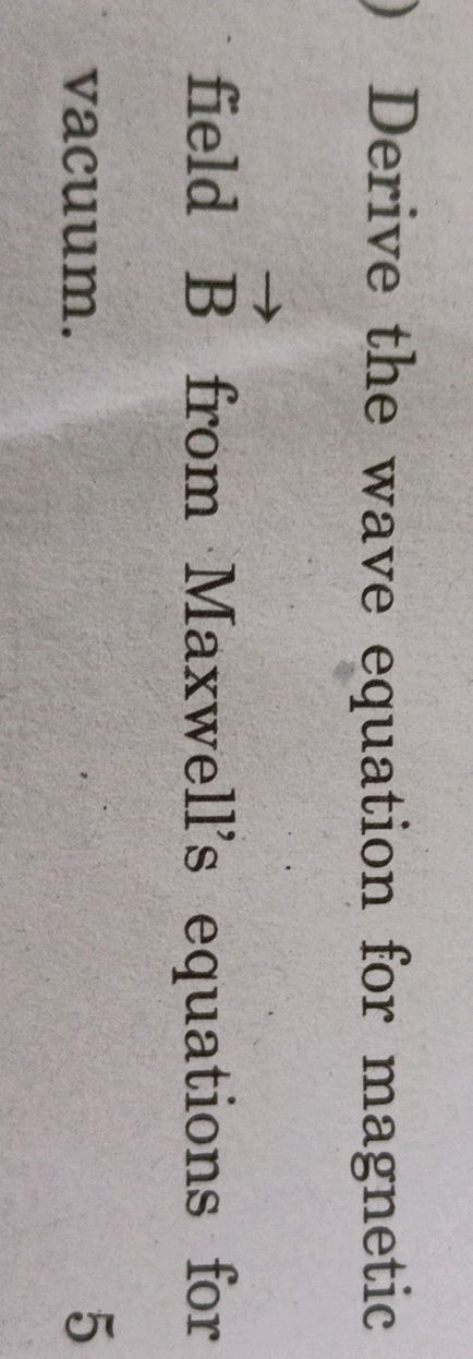 Derive the wave equation for magnetic field | StudyX