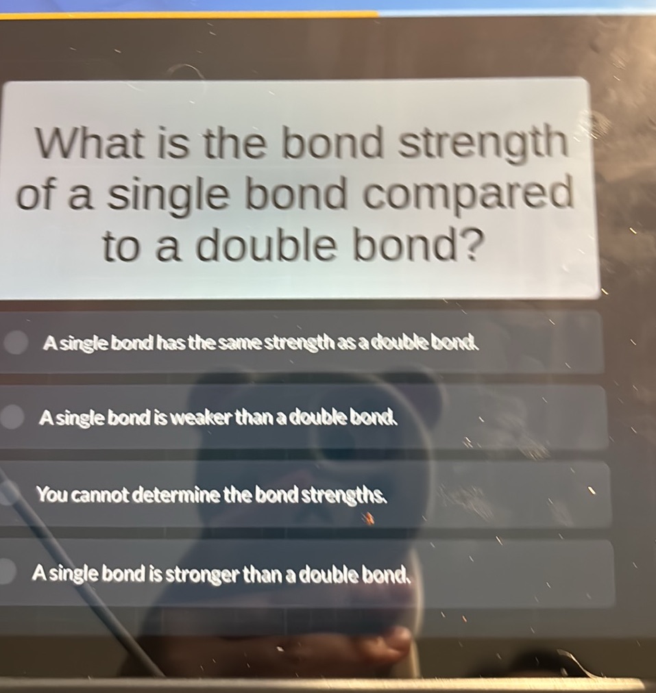 What is the bond strength of a single bond | StudyX