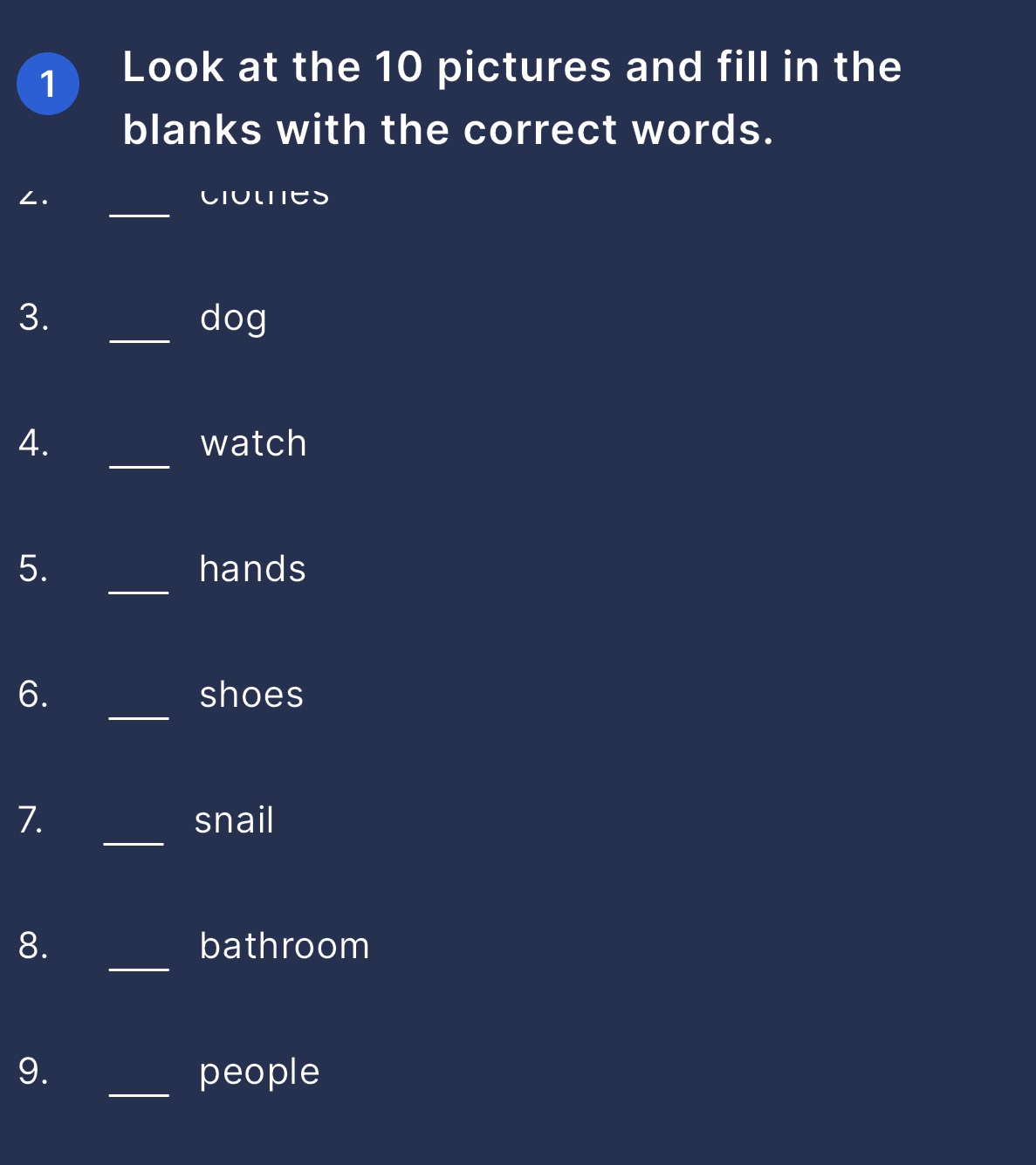 Look at the 10 pictures and fill in the | StudyX