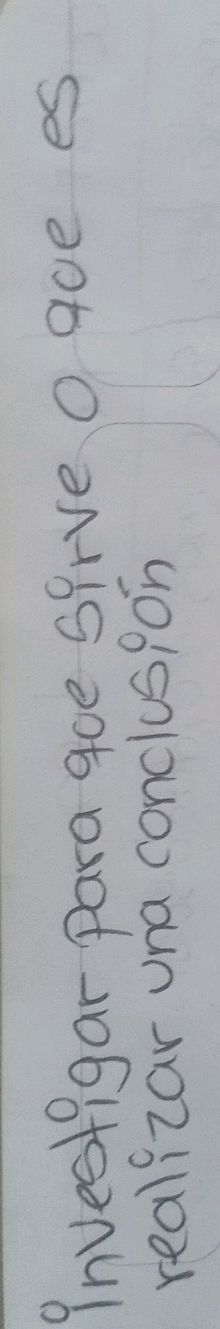 Investigar para que sirve o que es realizar | StudyX