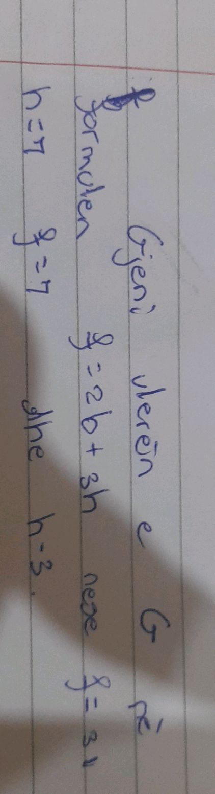 Gjeni vlerën e formulës $g = 2b + 3h$, nese | StudyX