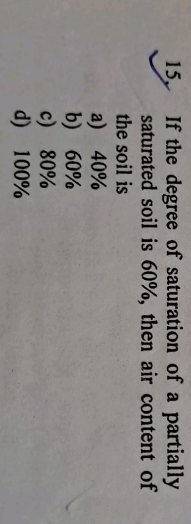 15. If the degree of saturation of a | StudyX