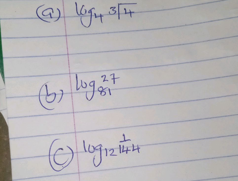 (a) $log_4 [3]{4}$ (b) $log_8 27$ (c) | StudyX