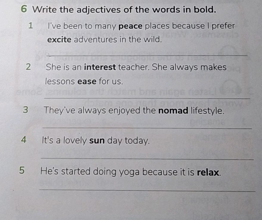 6 Write the adjectives of the words in bold. | StudyX