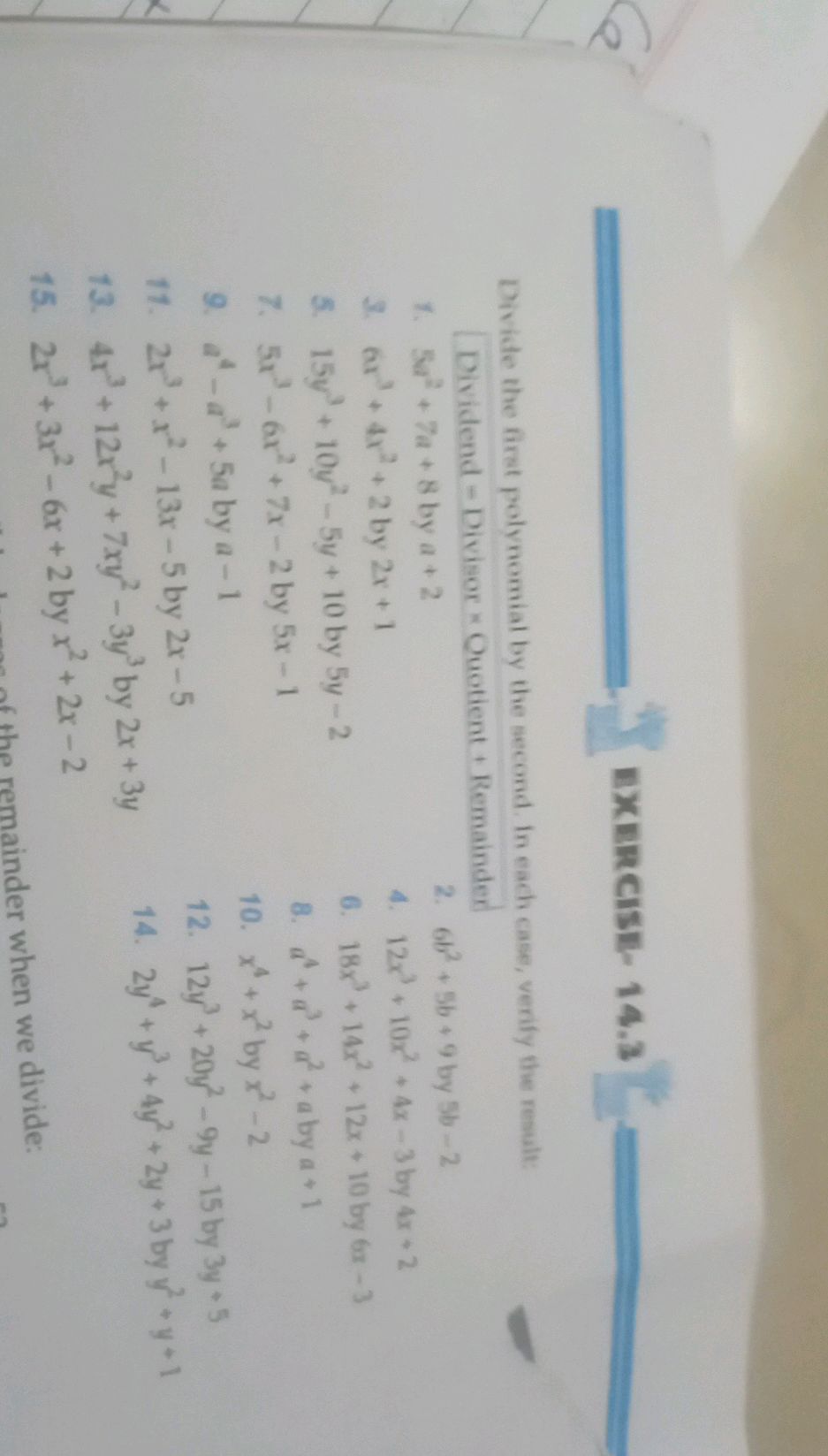 Divide the first polynomial by the second. | StudyX