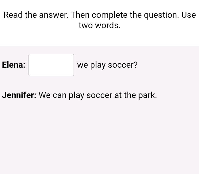Elena: we play soccer? Jennifer: We can | StudyX