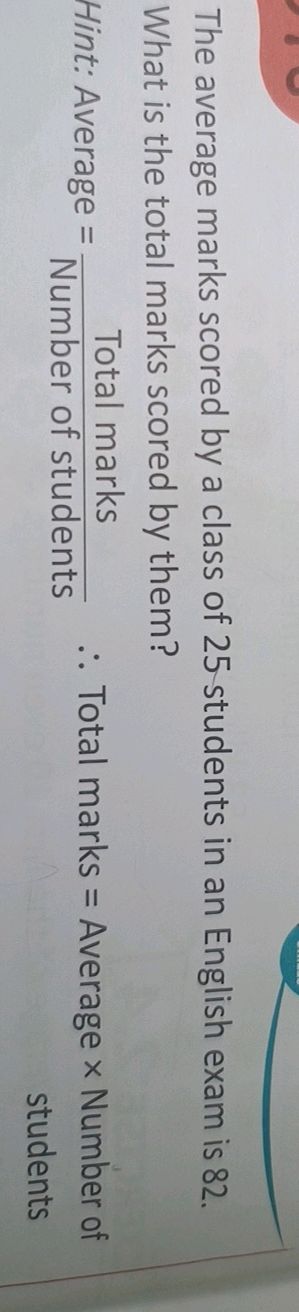 The average marks scored by a class of 25 | StudyX