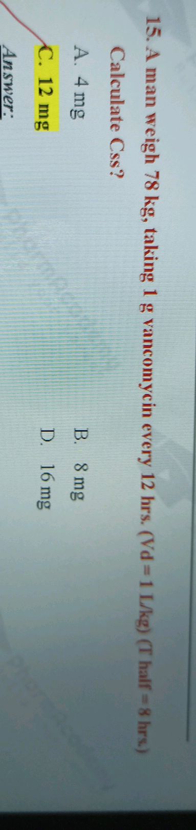 15. A man weigh 78 kg, taking 1 g vancomycin | StudyX